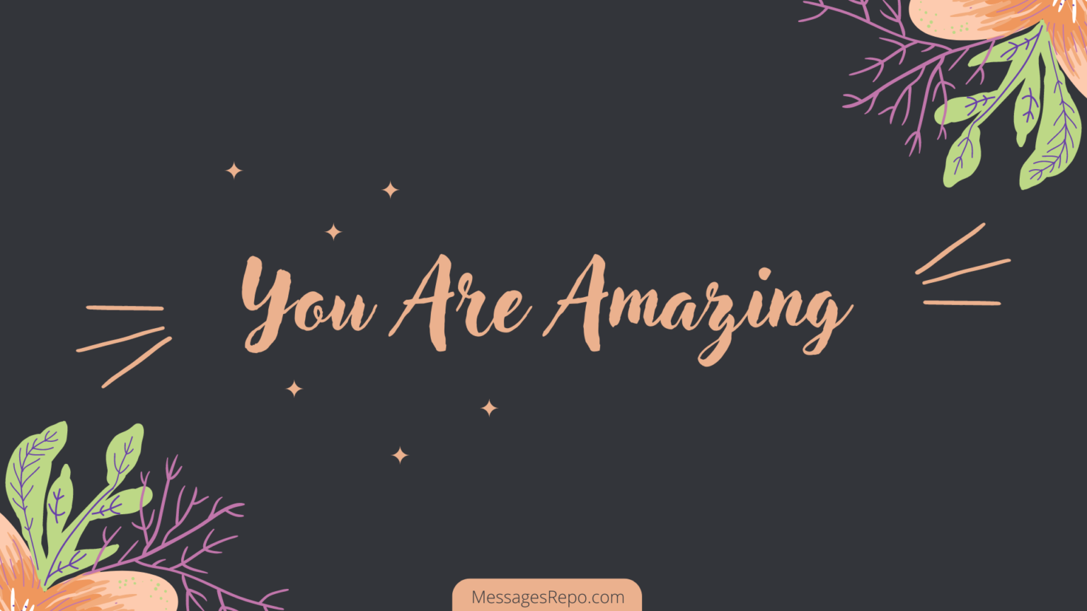 You Are An Amazing Person Quotes & Messages